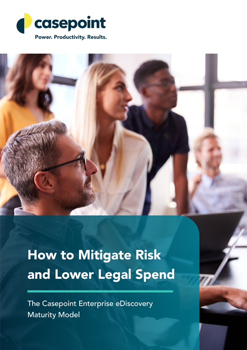 Thank you for downloading Casepoint's eDiscovery Maturity Model